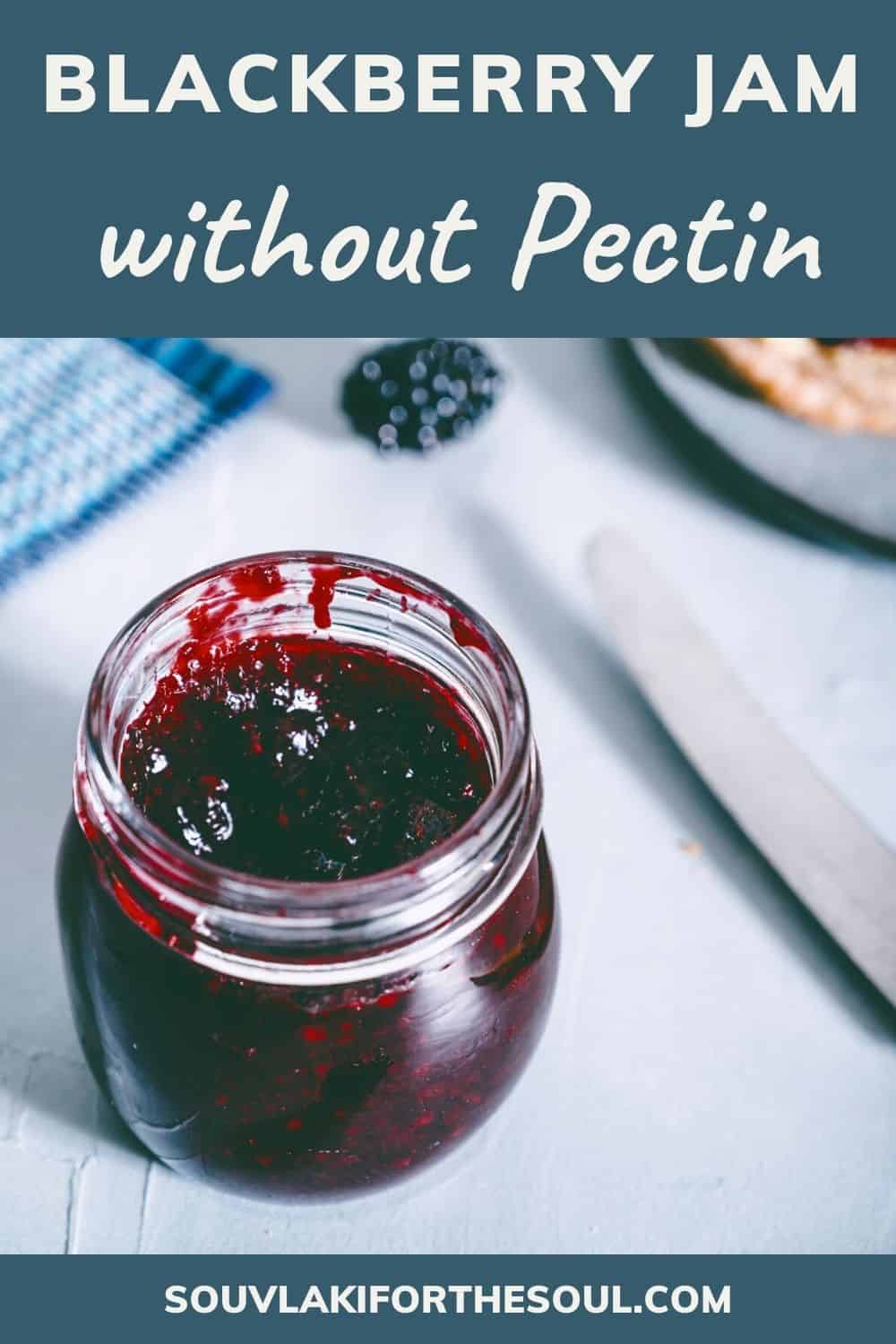 Blackberry Jam without Pectin - Souvlaki For The Soul